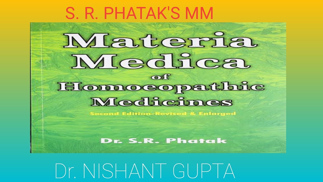 S.R. PHATAK'S MATERIA MEDICA by Dr. NISHANT GUPTA - YouTube