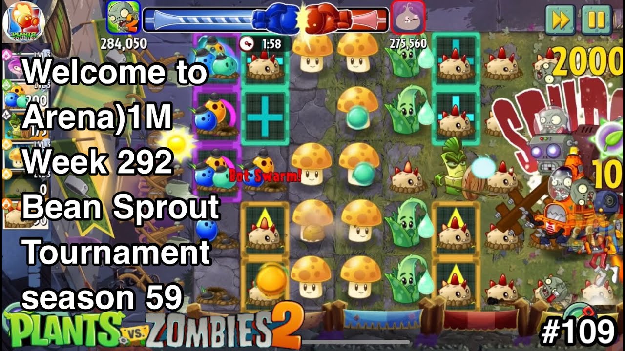 (PvZ 2 Welcome to Arena)1M (Week 292 Bean Sprout Tournament season 59 ...