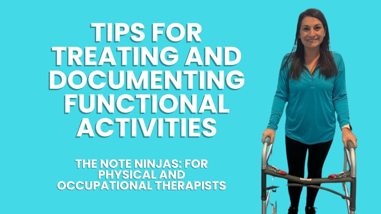 Tips for Treating and Documenting PT and OT Functional Activities ...