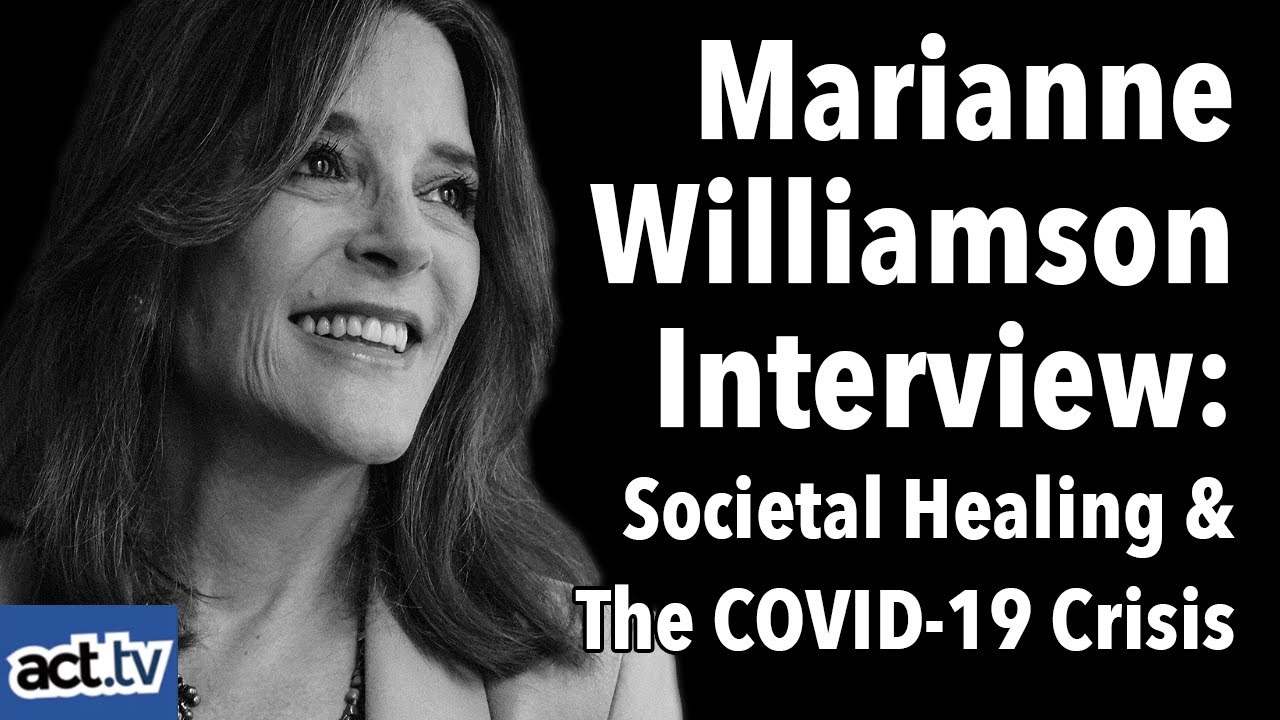 Marianne Williamson Interview: Societal Healing And The Coronavirus ...