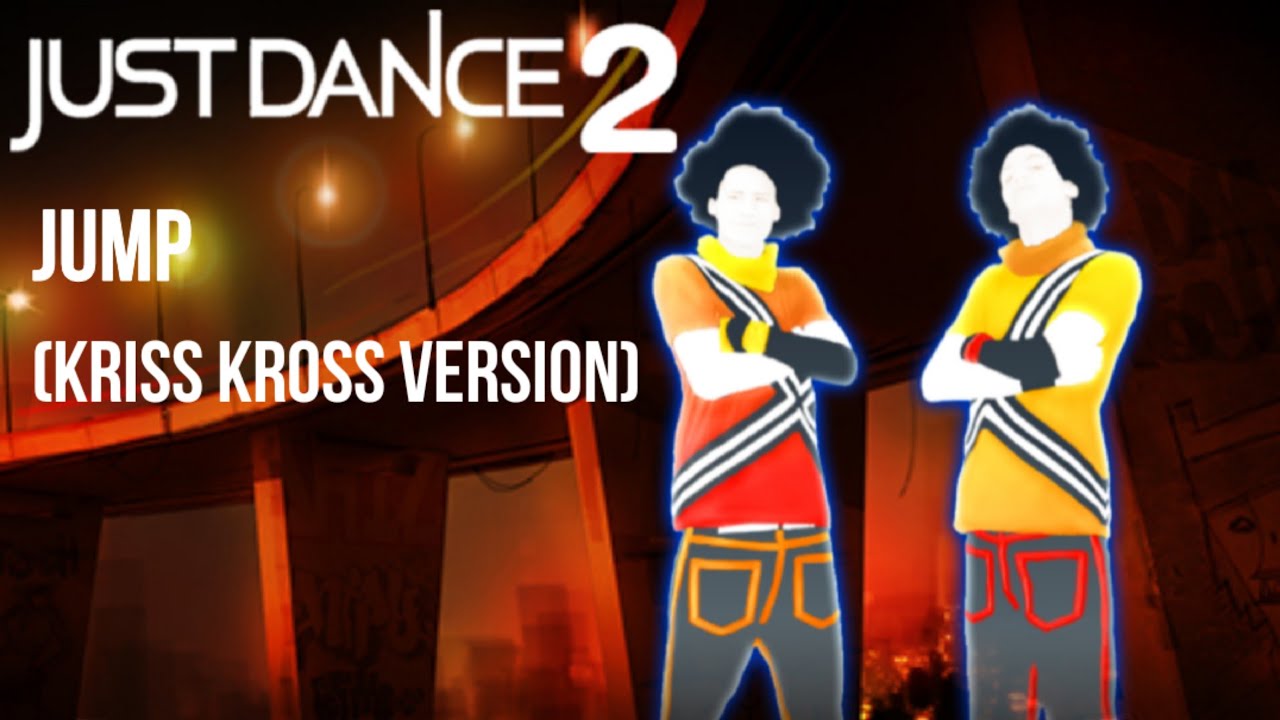 Just Dance 2: Jump (Original Version) - Kriss Kross || Just Dance ...