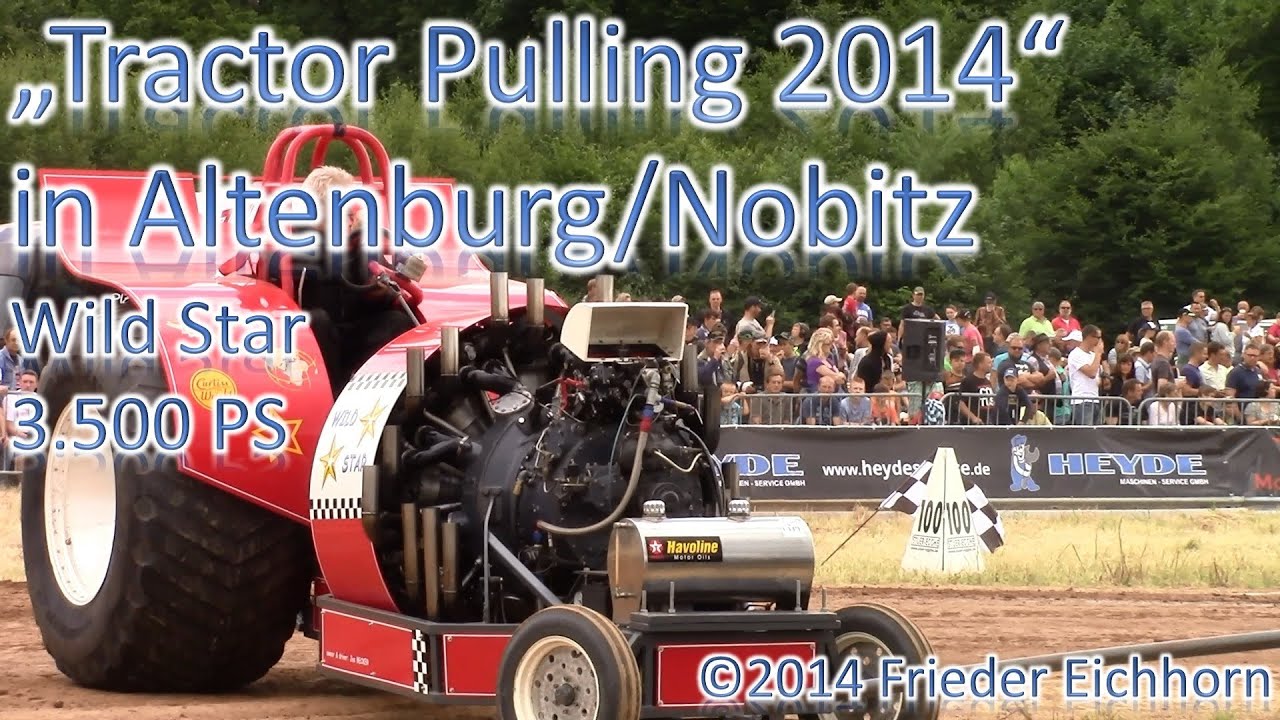 Tractor Pulling 2014, Wild Star, 3.500 PS, Deutsche Meisterschaft - YouTube