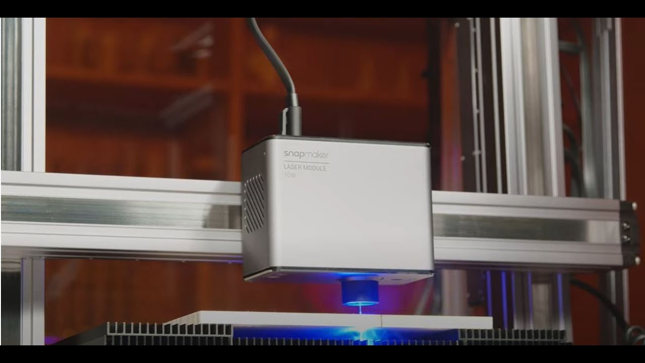 Introducing Snapmaker 10W High Power Laser Module Full Version 1080p ...
