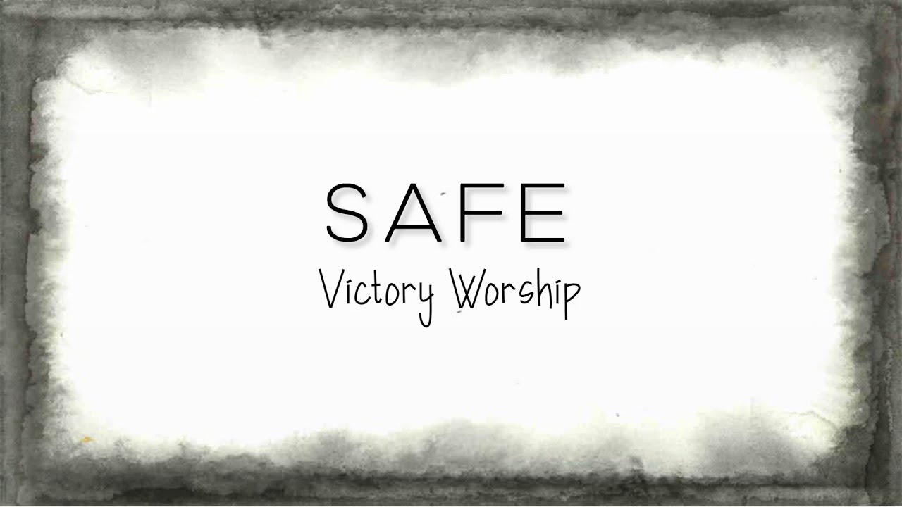 Safe Lyrics | Victory Worship - YouTube