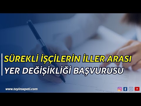 Sürekli İşçilerin İller Arası Yer Değişikliği Başvuruları