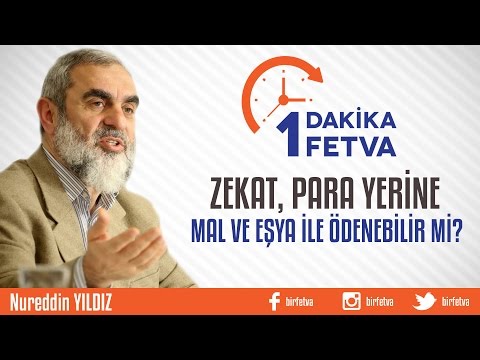 Zekat, Para Yerine Mal ve Eşya ile Ödenebilir mi? - Nureddin YILDIZ
