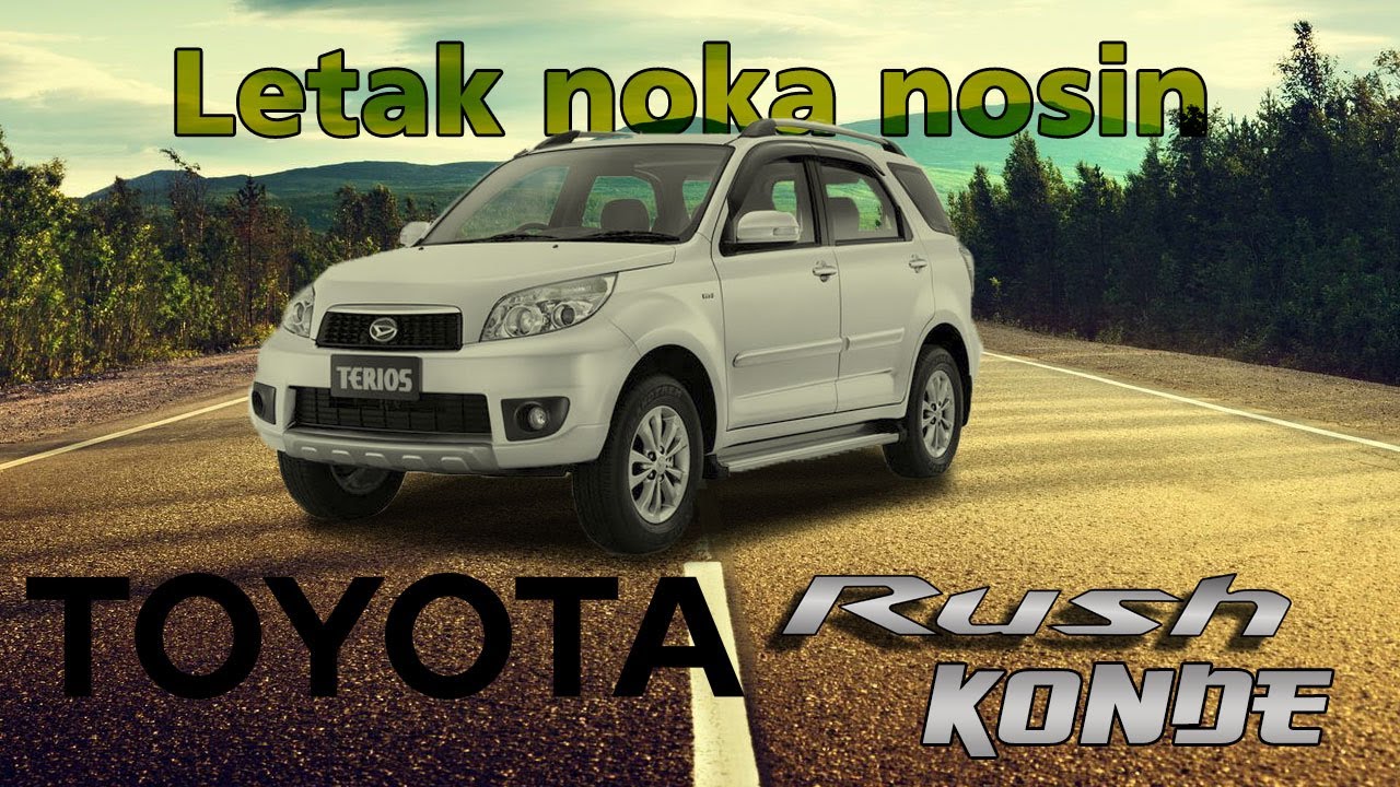 Letak Noka nosin Toyota Rush Konde - YouTube