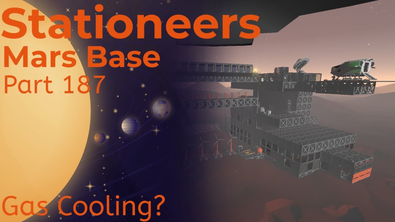 Stationeers: Mars Base - Part 187 Gas Cooling? - YouTube