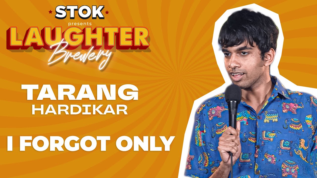 I Forgot Only | Stand Up Comedy With Tarang Hardikar | @STOK_INDIA ...