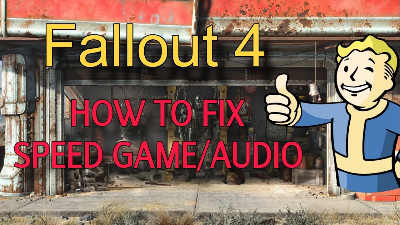 How to Fix FALLOUT 4 (fitgirl repack) speed game/audio bug - YouTube