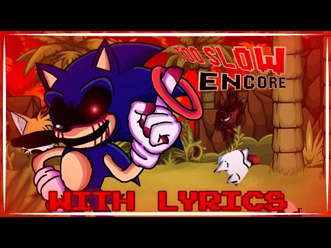 TOO SLOW ENCORE WITH LYRICS | FNF | Vs Sonic.exe COVER REMASTERED - YouTube