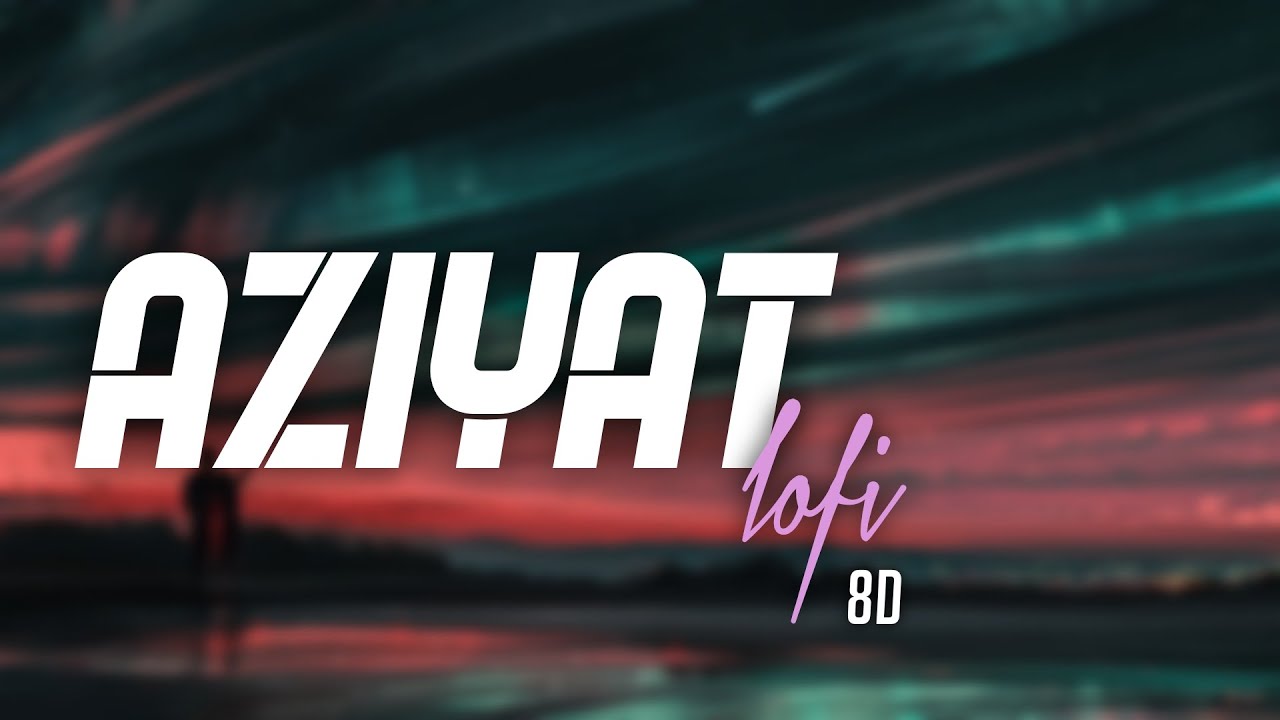 AZIYAT [ LoFi Flip ] | Pratyush Dhiman | LoFi Beats - YouTube