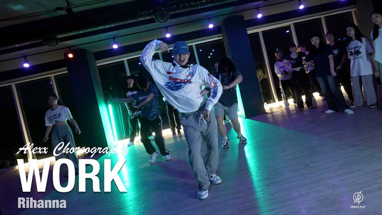 Work - Rihanna / Alexx Choreography / Urban Play Dance Academy - YouTube