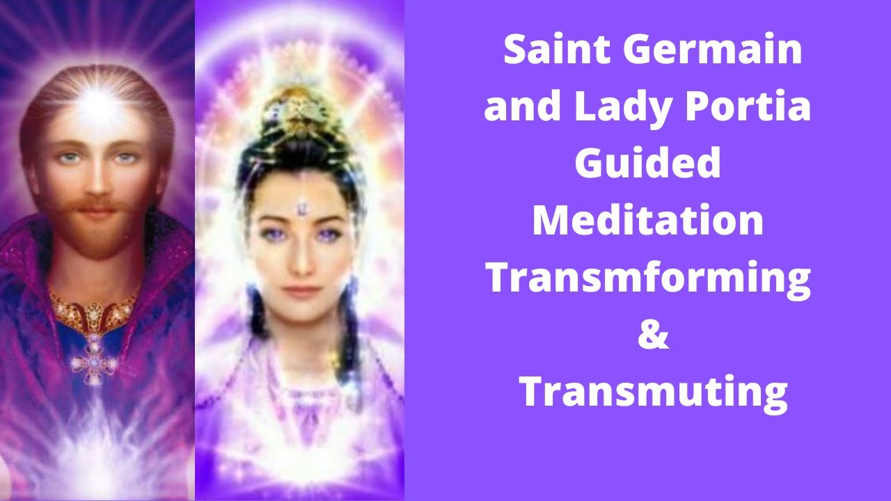 Ascended Master's Saint Germain and Lady Portia Guided Meditation - YouTube