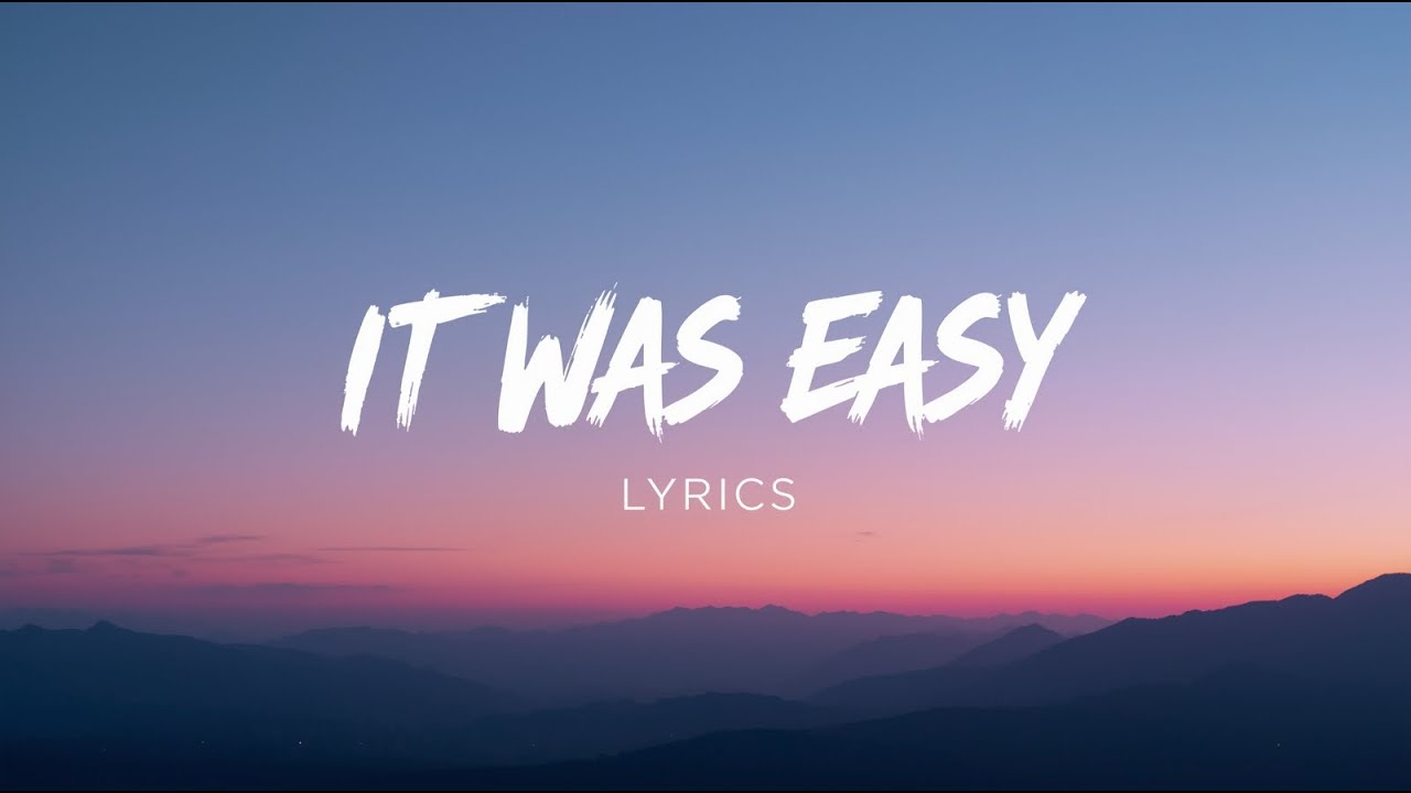 🎵 It Was Easy ( Lyrics ) - YouTube