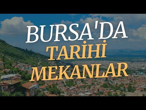 Bursa'da gezilecek yerler | Görmeniz gereken 35 Tarihi Mekan