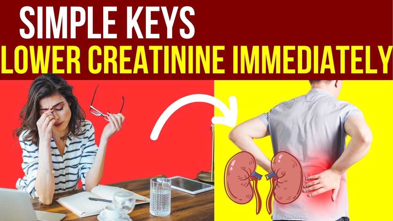 WATCH NOW! Lower Creatinine Levels Immediately with These 5 Simple Keys ...