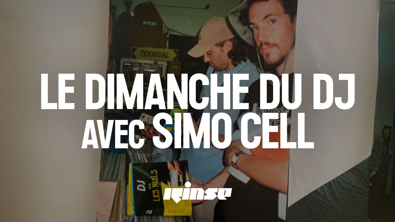 Le Dimanche du DJ avec Simo Cell | Rinse France - YouTube