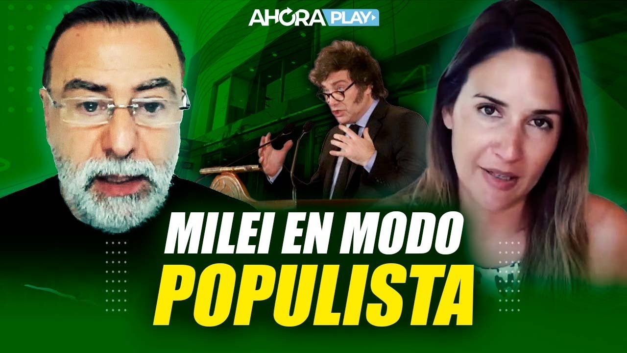 Milei en modo populista | Reynaldo Sietecase y Pau Macchi | # ...