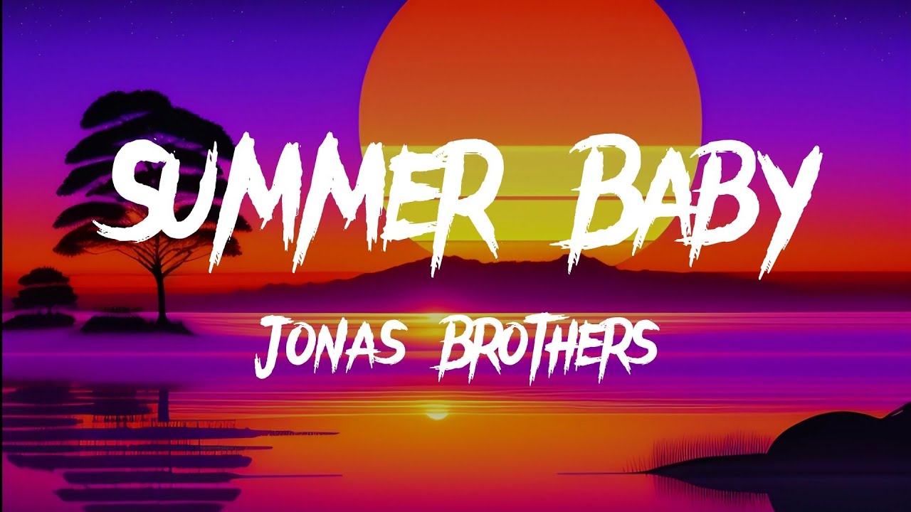 Jonas Brothers - Summer Baby (Lyrics) - YouTube
