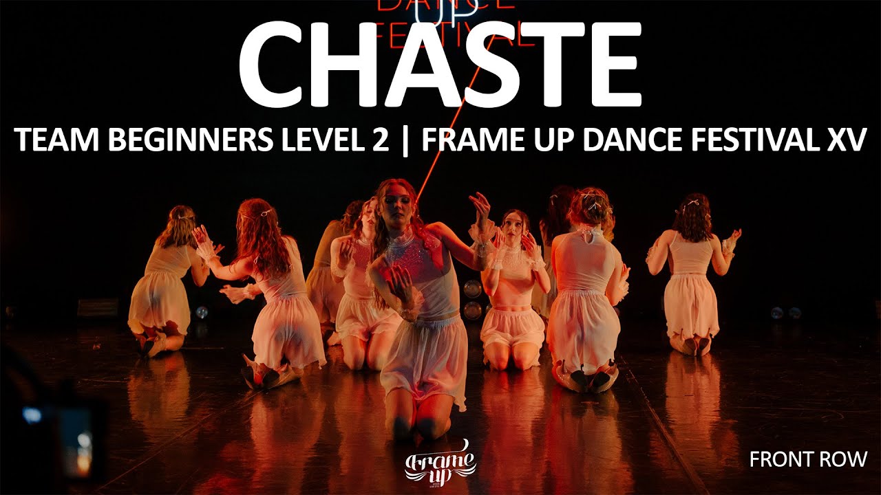 CHASTE (FRONT ROW) - TEAM BEGINNERS LEVEL 2 | FRAME UP FESTIVAL XV ...