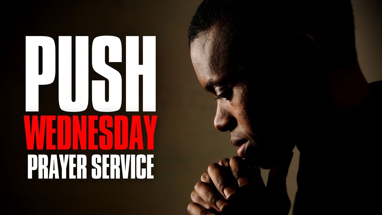 PUSH WEDNESDAY PRAYER SERVICE 24|01|2024 - YouTube