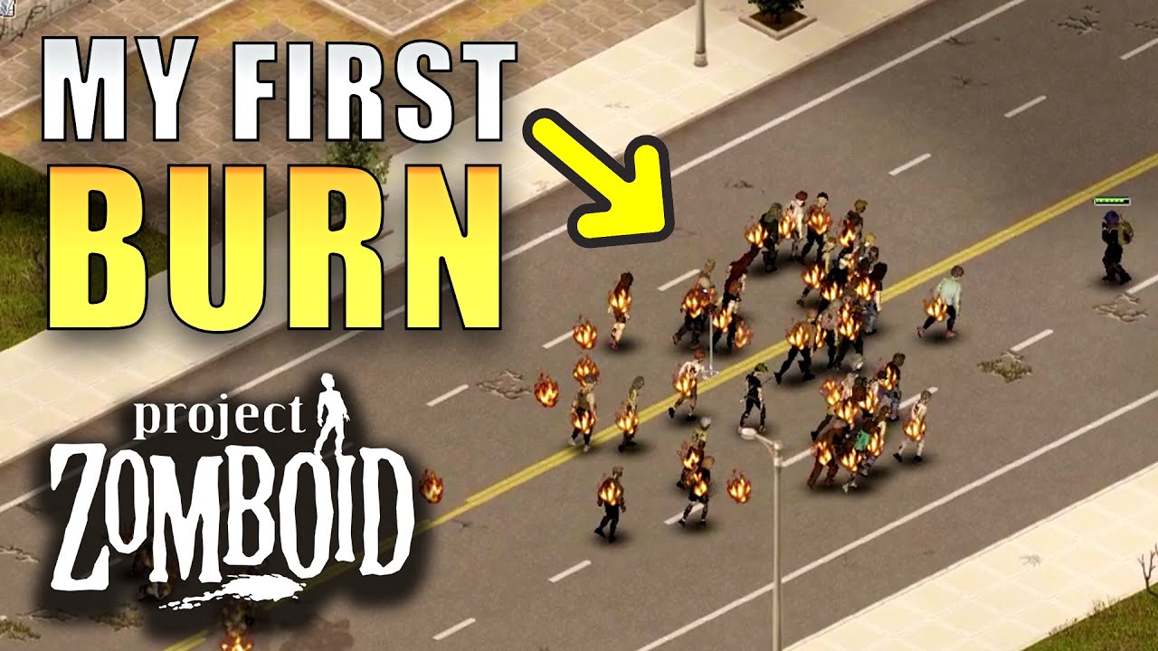My First Burn | Project Zomboid | Louisville Start Part 74 - YouTube