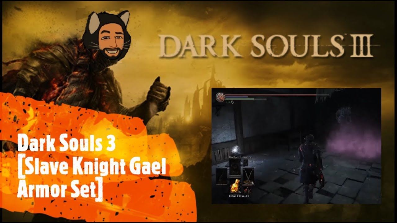 Dark Souls 3 [Slave Knight Gael Armor Set] - YouTube