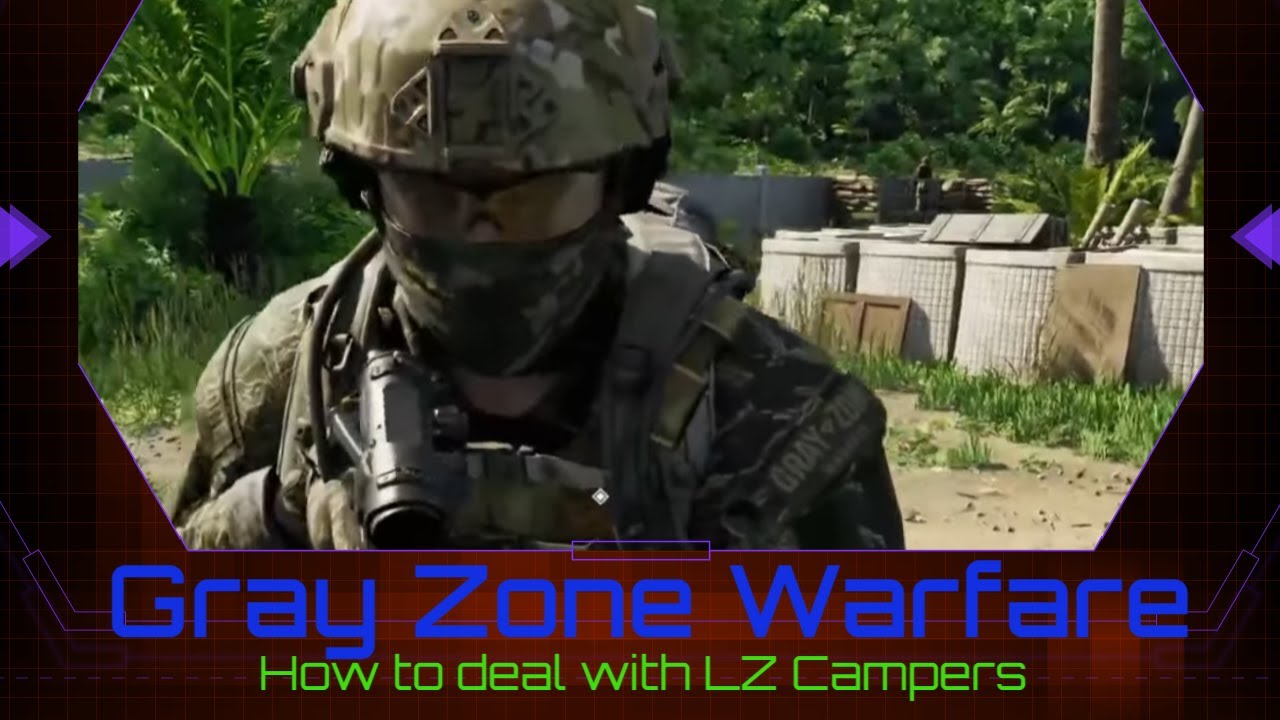 HOW to DEAL with LZ Campers in Gray Zone Warfare! // Livestream ...
