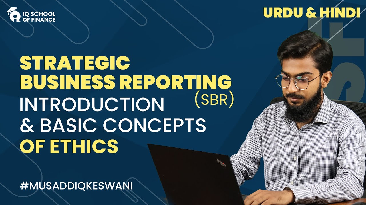 ACCA | SBR | Ethics | Lecture 1 | Introduction and Basic Concepts - YouTube
