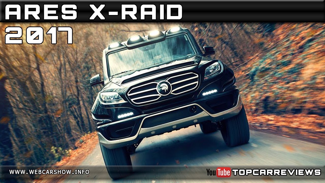 2017 ARES X-RAID Review Rendered Price Specs Release Date - YouTube