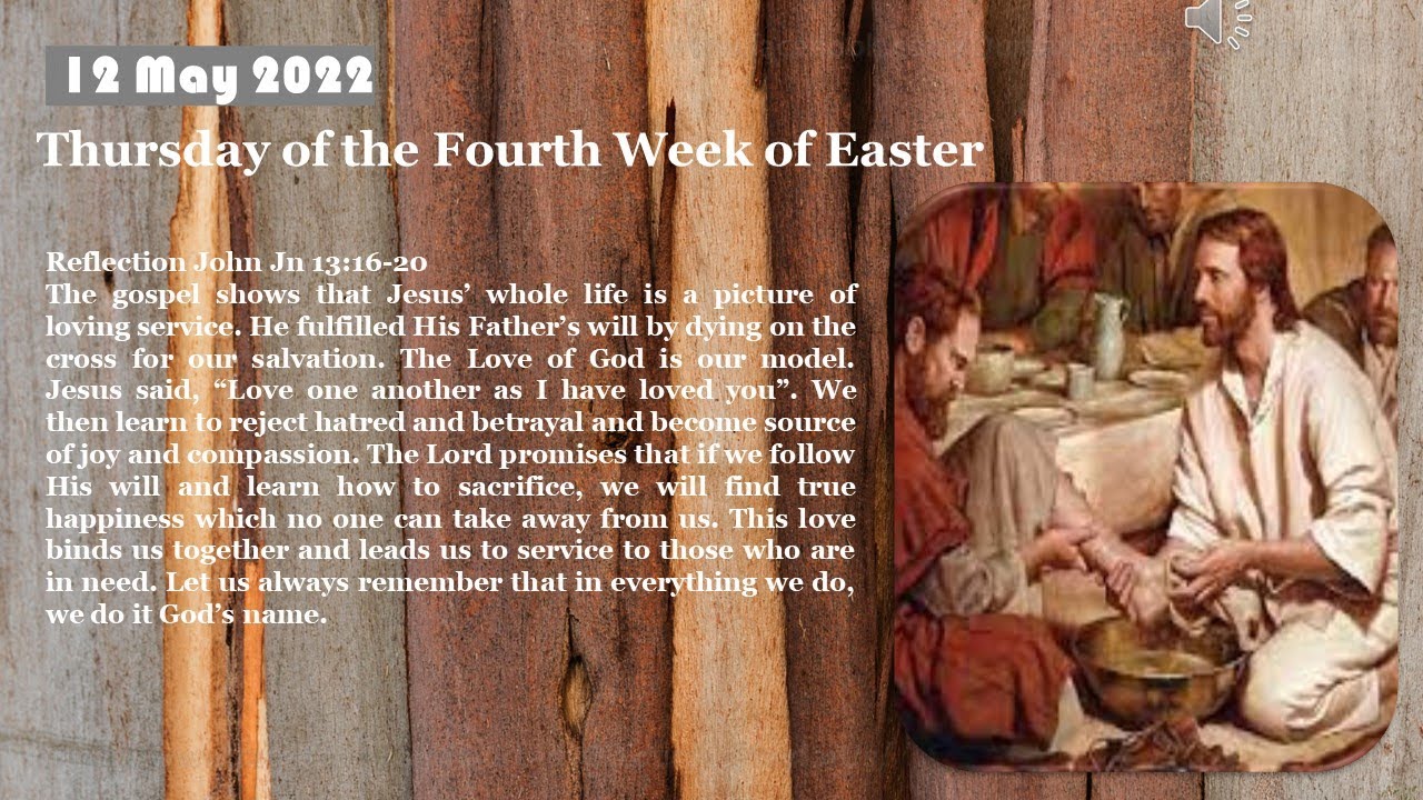 Thursday of the Fourth Week of Easter 12 May 2022 Reading & The Holy ...