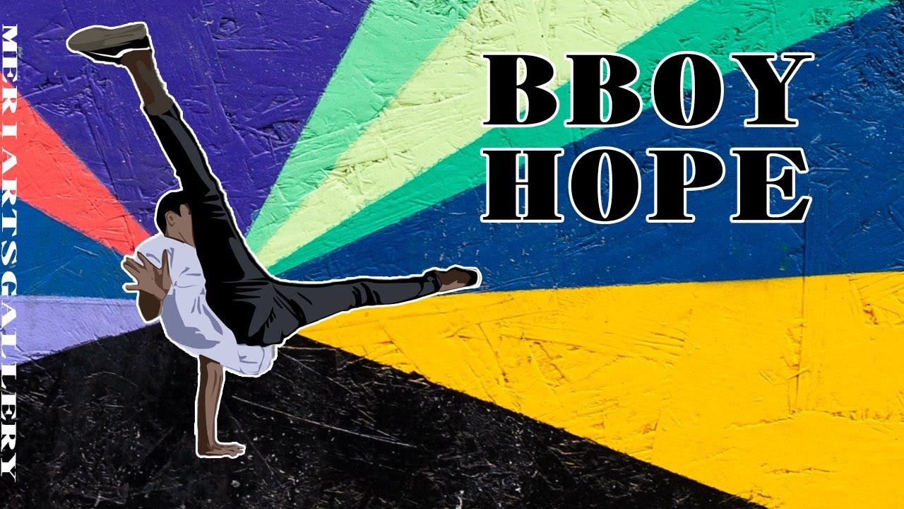 BBOY HOPE | Meriartsgallery | BREAK DANCE #bboy #bboyworld - YouTube