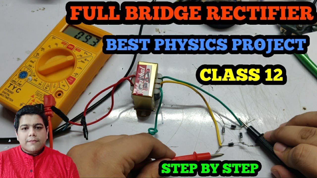 FULL BRIDGE RECTIFIER 🔥🔥 | BEST PHYSICS PROJECT FOR CLASS 12 ...
