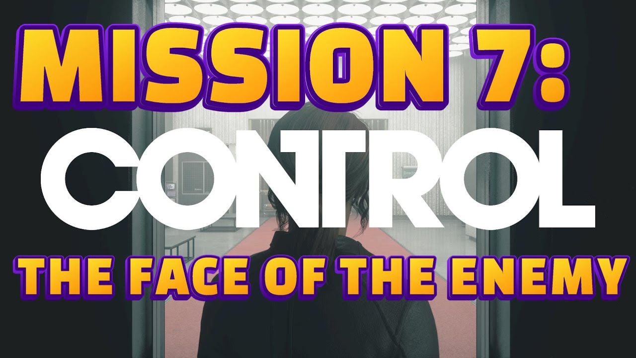 I AM BACK AND DOING MISSION 7 (THE FACE OF THE ENEMY) - CONTROL ...