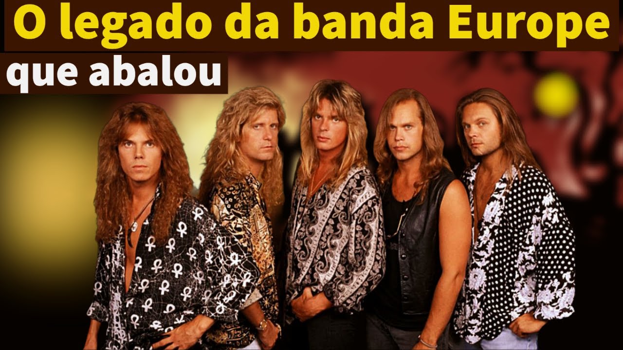 A história da banda Europe, Paixão, Resiliência e Inspiração a ...
