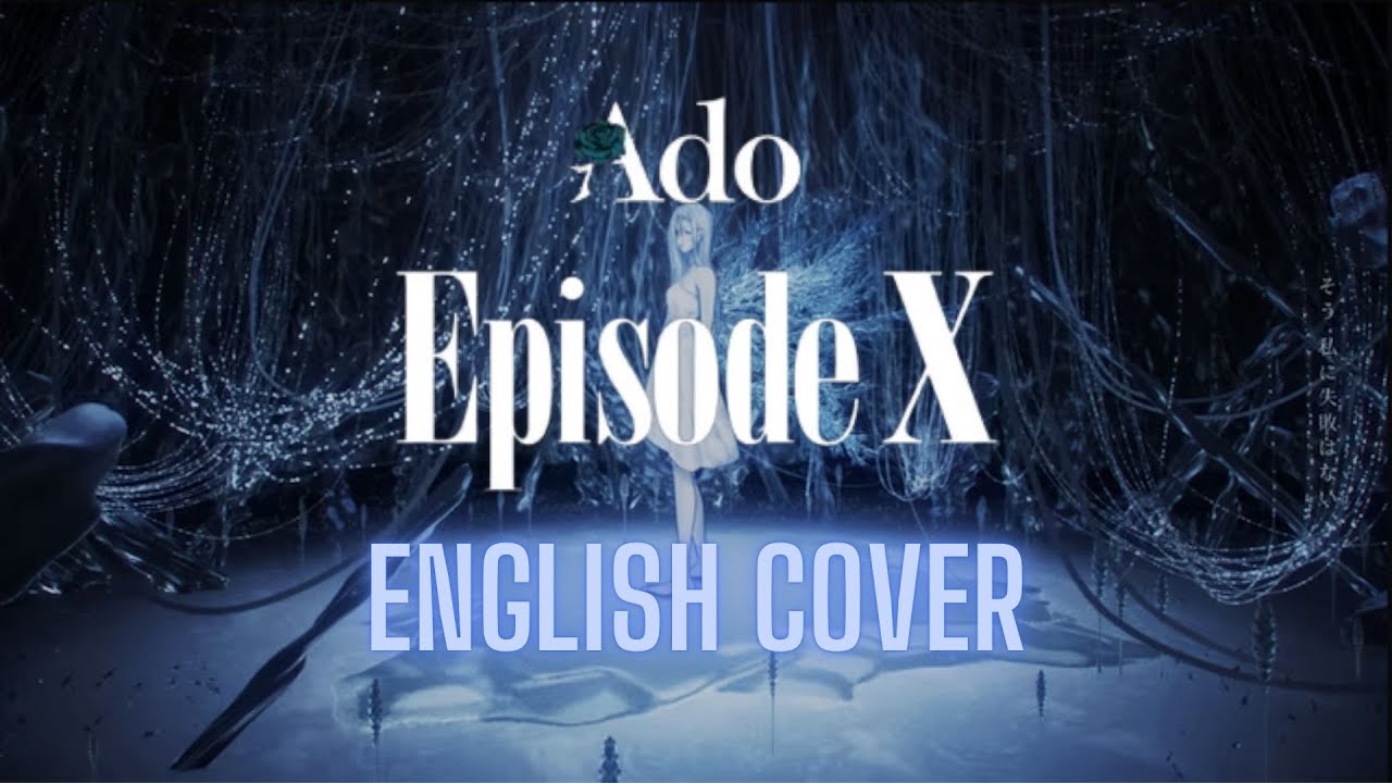 Episode X 【English Cover】| Ado - YouTube