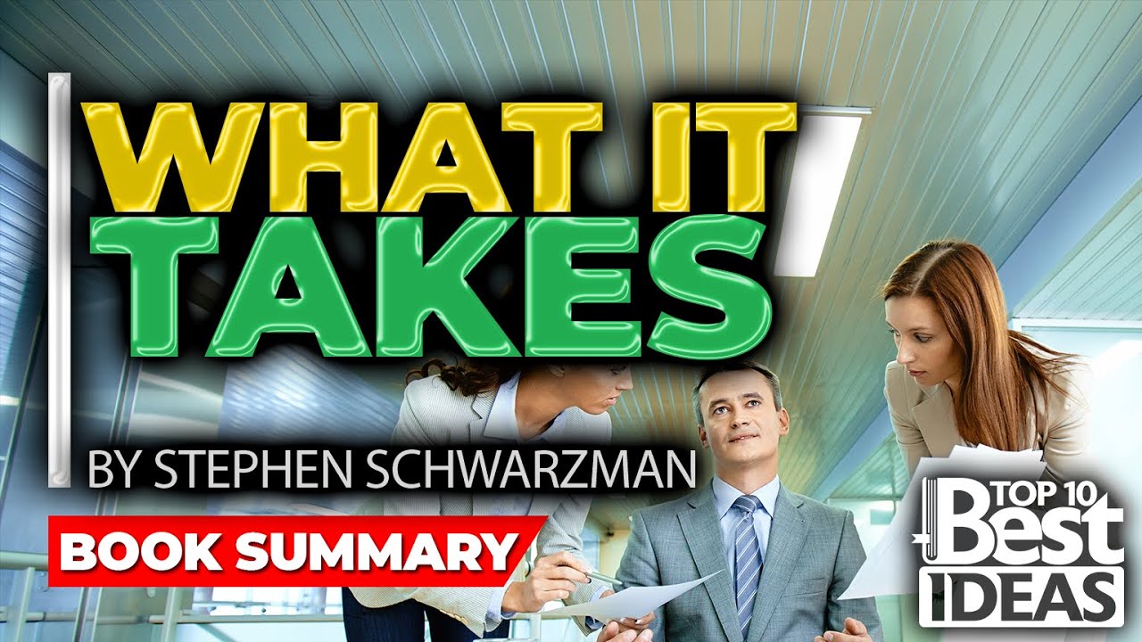 TOP 10 BEST IDEAS | What It Takes | Stephen Schwarzman | BOOK SUMMARY ...