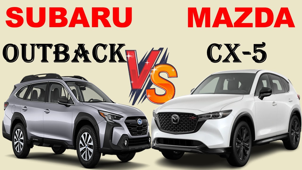 ALL NEW Subaru OUTBACK Vs ALL NEW Mazda CX-5 | Which one do you prefer ...