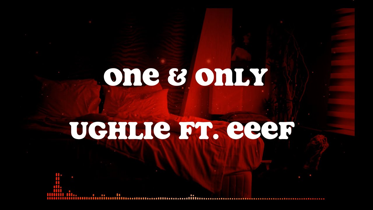 Ughlie & Eeef - One & Only (Official Lyric Video) - YouTube