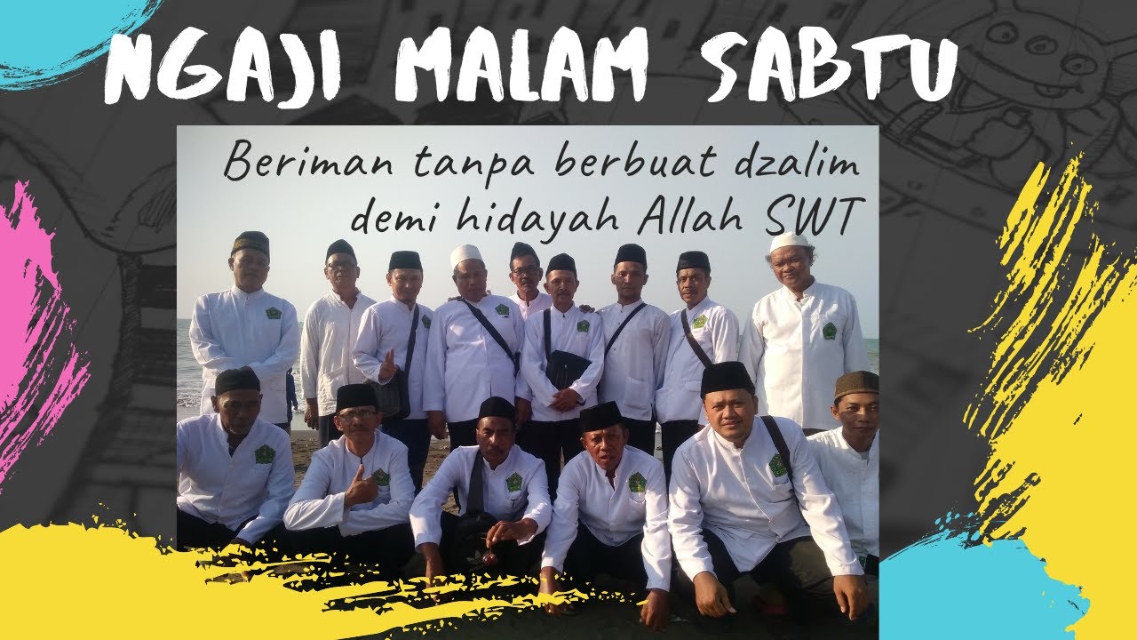 Ngaji malam Sabtu - Beriman kepada Allah tanpa berbuat kedzaliman - YouTube