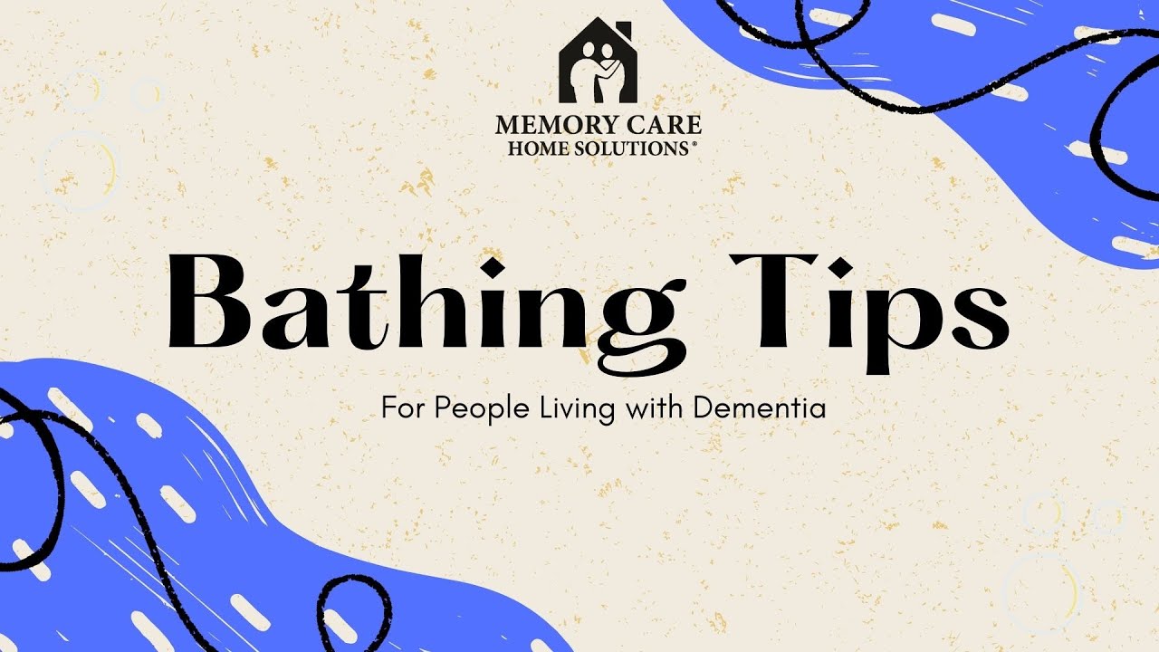 Bathing Tips for People Living with Dementia - YouTube