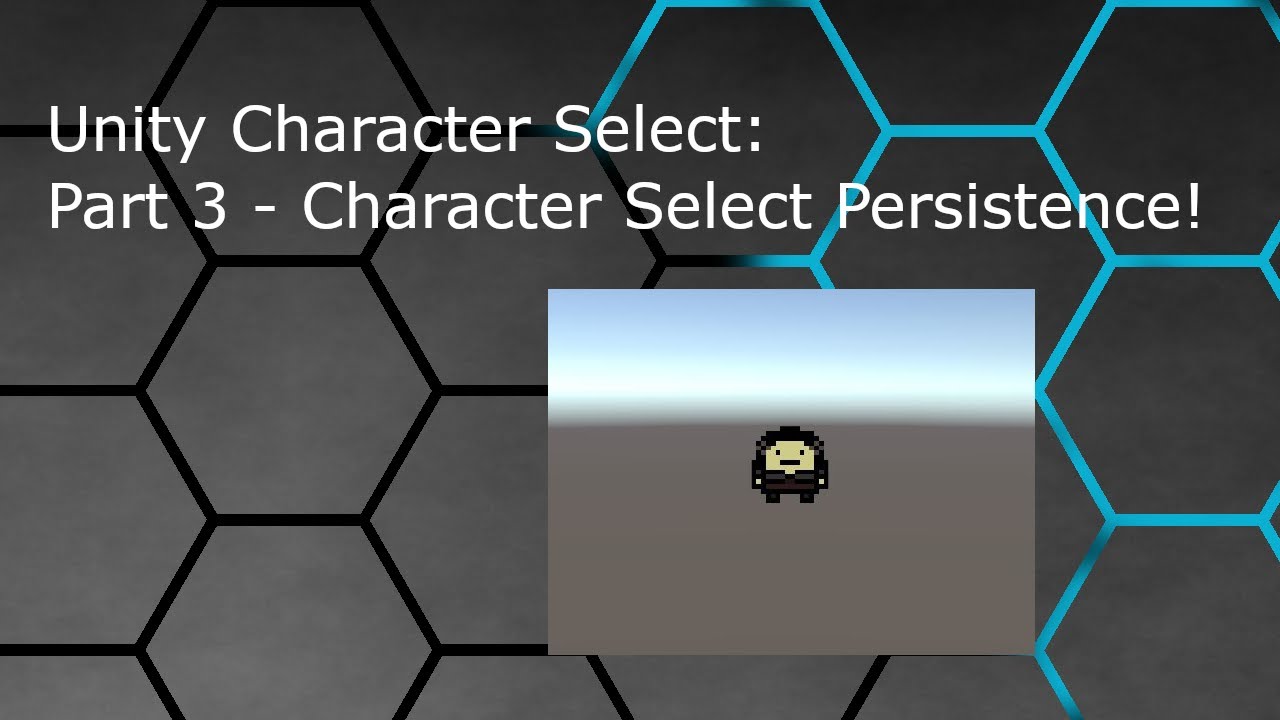 Unity Character Select: Part 3 - Character Select Persistence! - YouTube