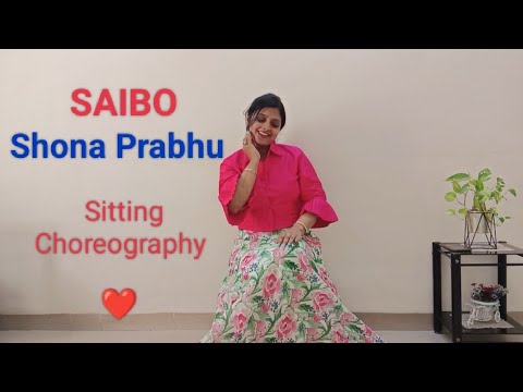 Saibo dance cover | Shona Prabhu @navaaramb | Sitting choreography ...