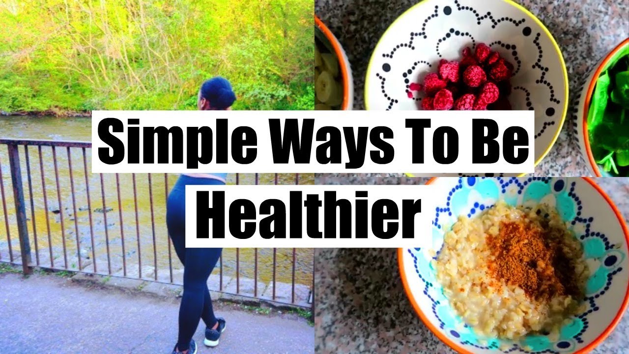 5 Simple Ways To Be Healthier | 5 Real Ways To Be Healthy | How to be ...