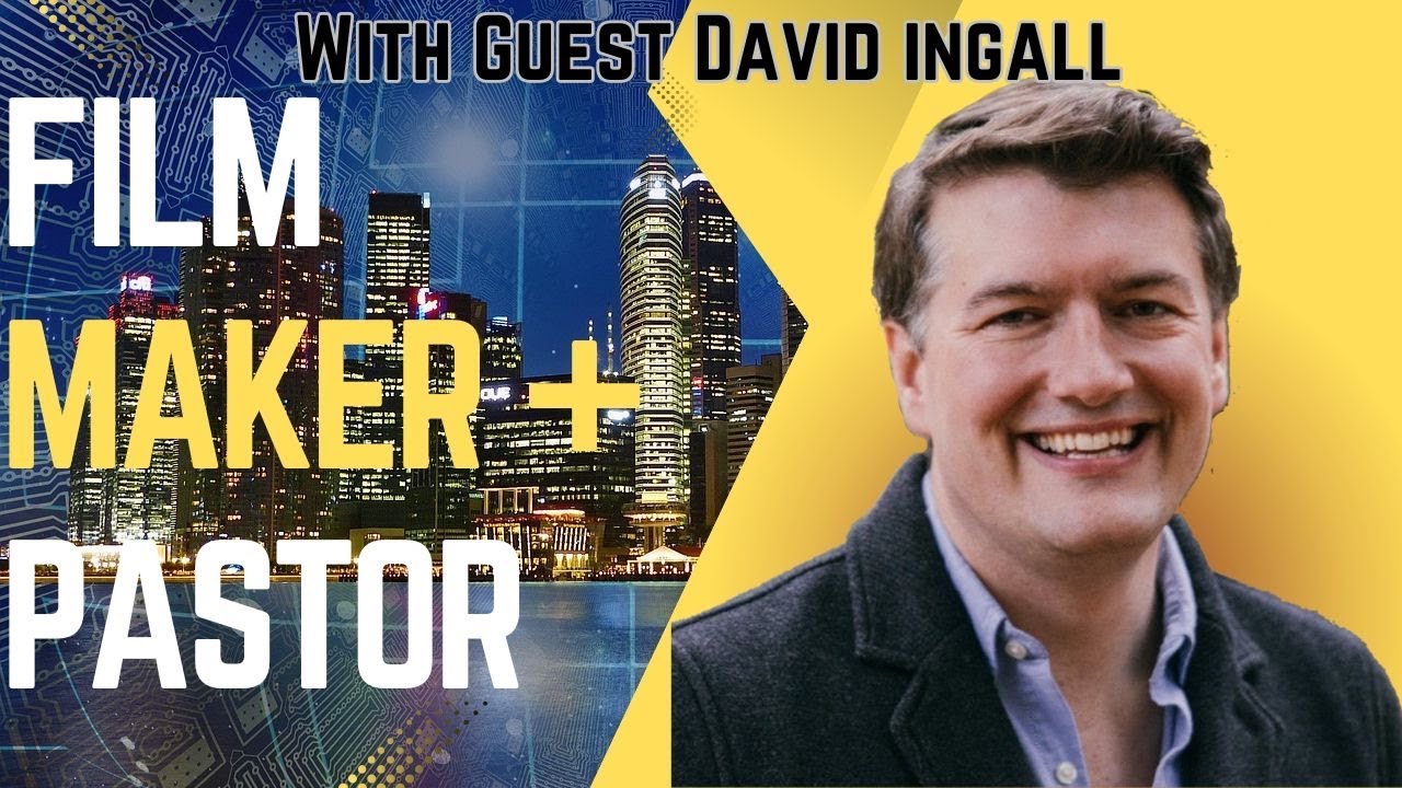 Filmmaker and Pastor with David Ingall - YouTube