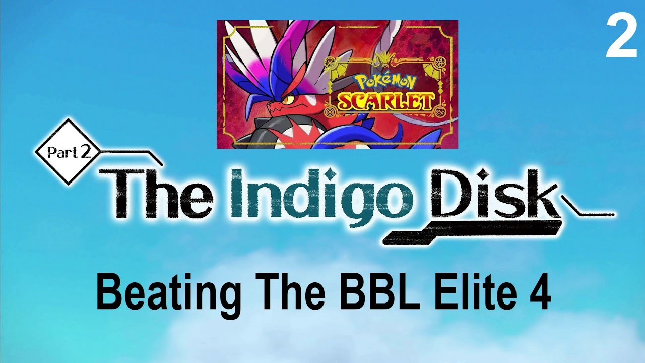 Beating the BBL Elite 4 || Pokémon Scarlet Indigo Disk DLC (Part 2 ...