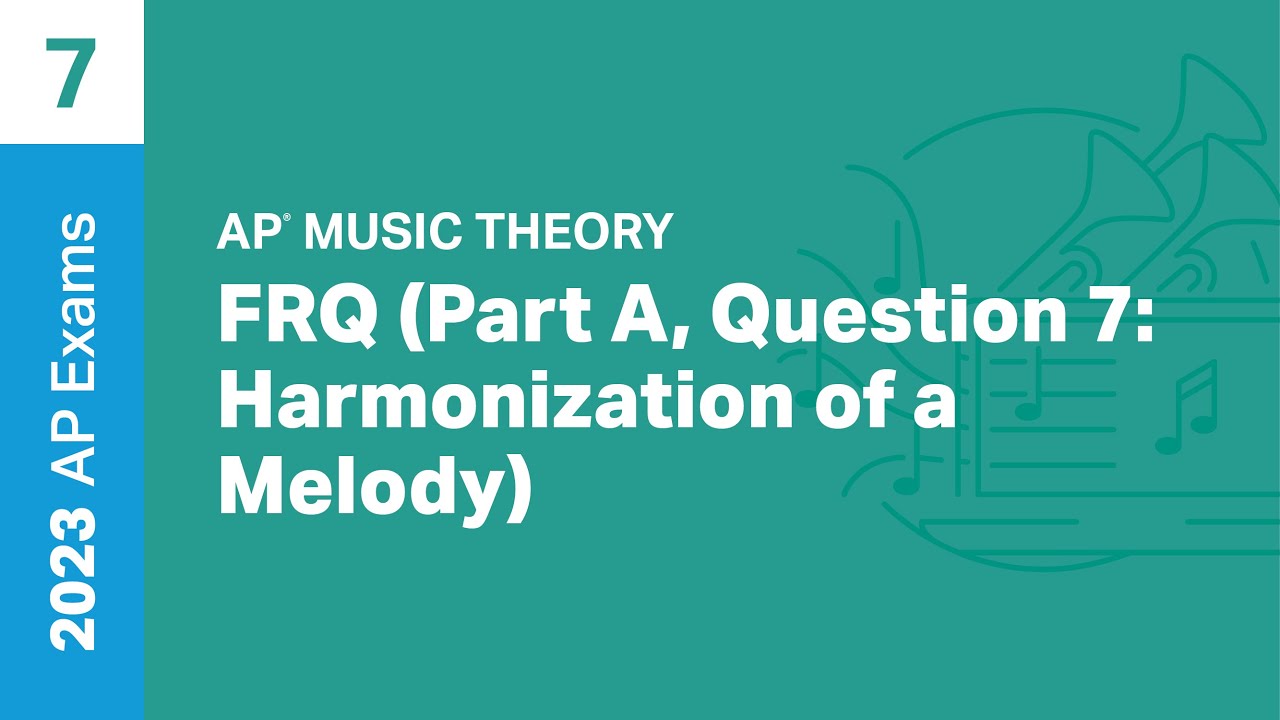 7 FRQ Part A Question 7 Harmonization Of A Melody Practice 7-frq-part-a-question-7-harmonization-of-a-melody-practice