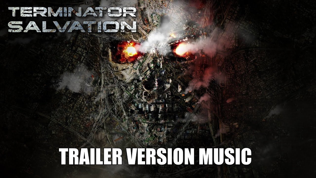 TERMINATOR 4: SALVATION Trailer Music Version - YouTube