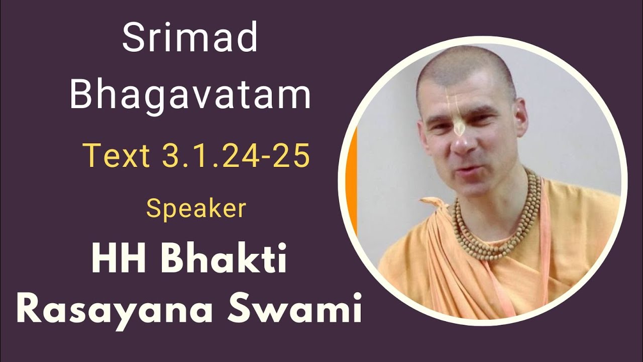 Srimad Bhagavatam Text 3.1.24-25 Speaker - HH Bhakti Rasayana Sagar Swami - YouTube